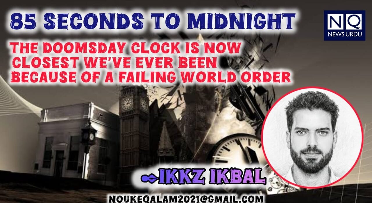 85 Seconds to Midnight - NoukeQalamNews English